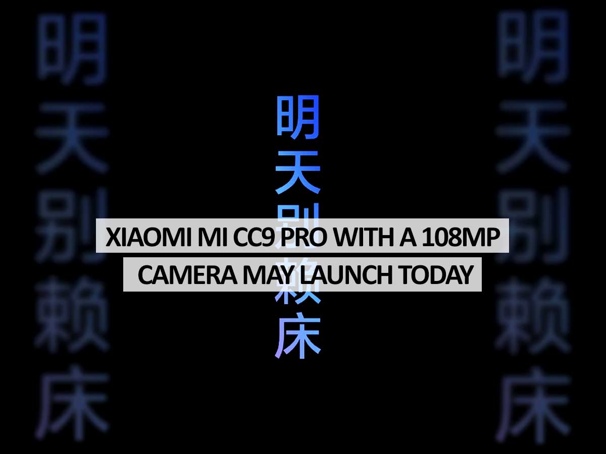 Xiaomi Mi CC9 Pro Expected to Be Launched Today