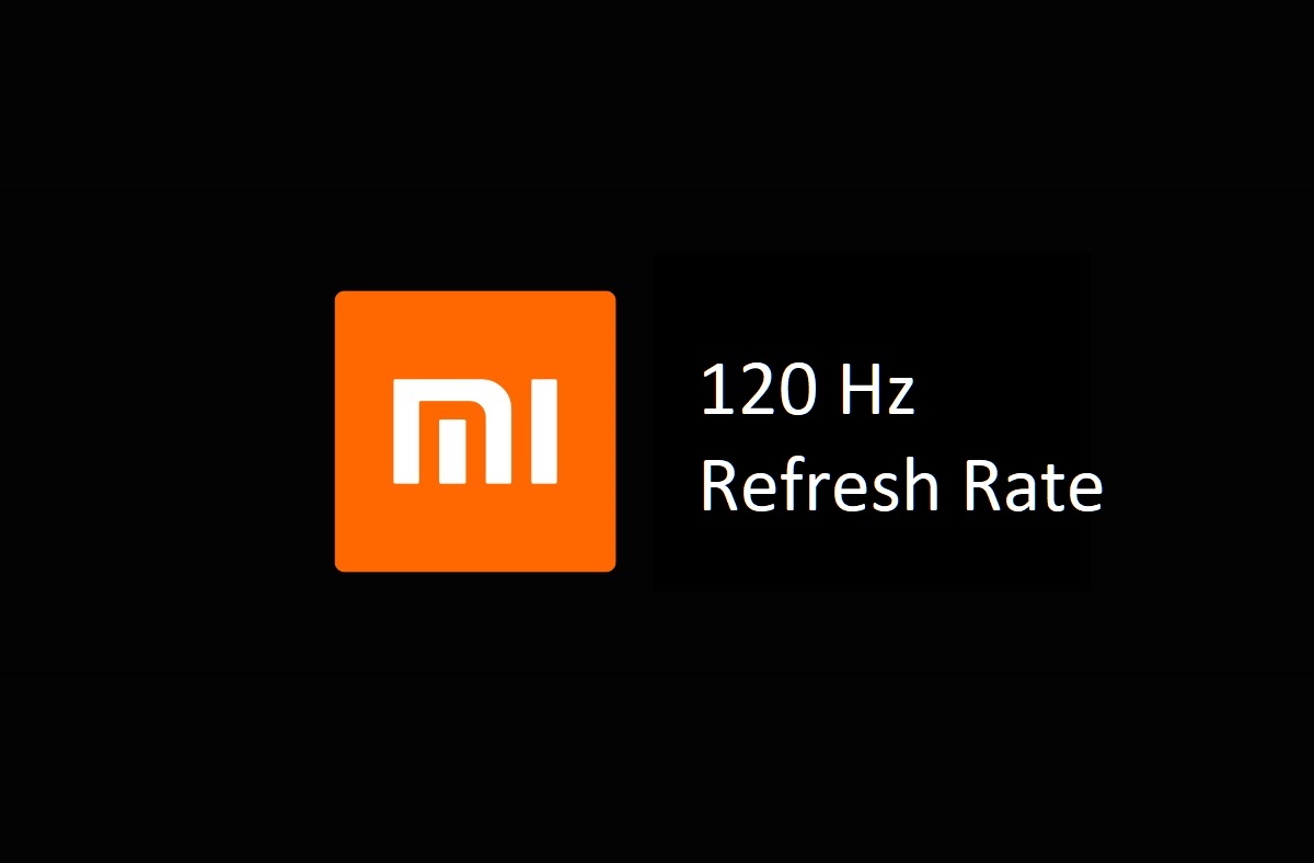 Xiaomi testing 120Hz OLED Displays for deployment in 2020